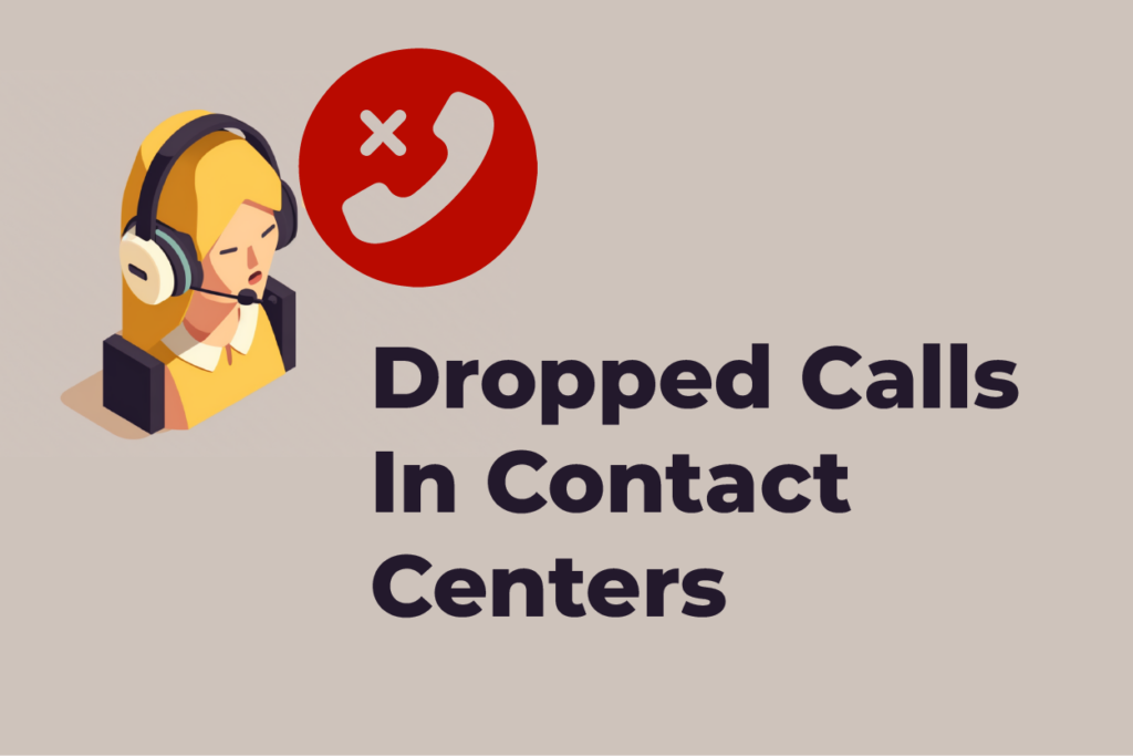 Dropped Calls Decoded: Causes and Solutions for Contact Centers